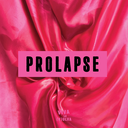 Prolapse. HELP! By @thevaginaphysio - Unity Studios – Viva La Vulva